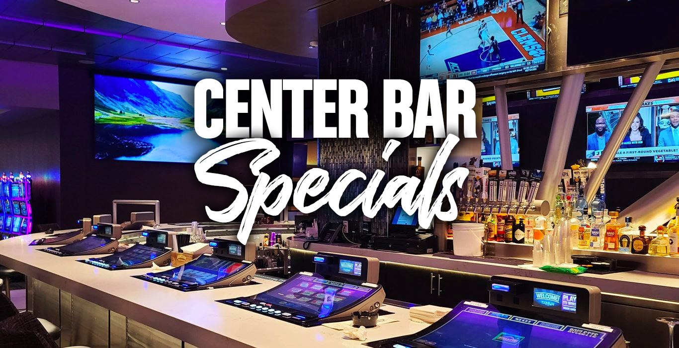 Center Bar March Specials - Rolling Hills Casino